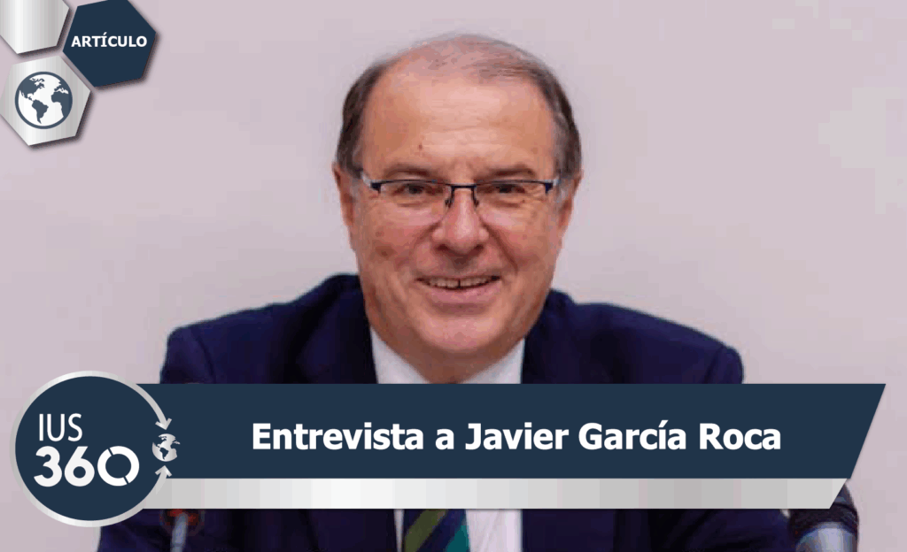 Entrevista a Javier García Roca – IUS360 – El portal jurídico de IUS ET ...